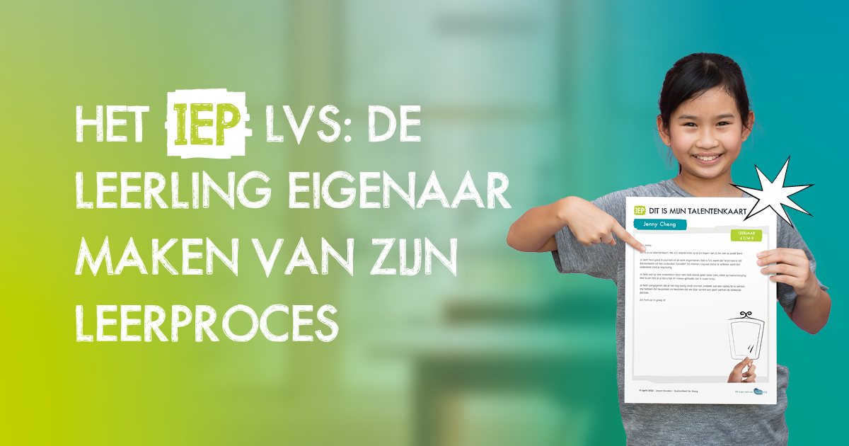 Het IEP LVS: De leerling eigenaar maken van zijn leerproces - Bureau ICE